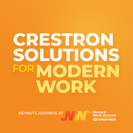 Crestron Announces Livestream Event, Featured Speakers, and Agenda for Modern Work Summit 2023 ...